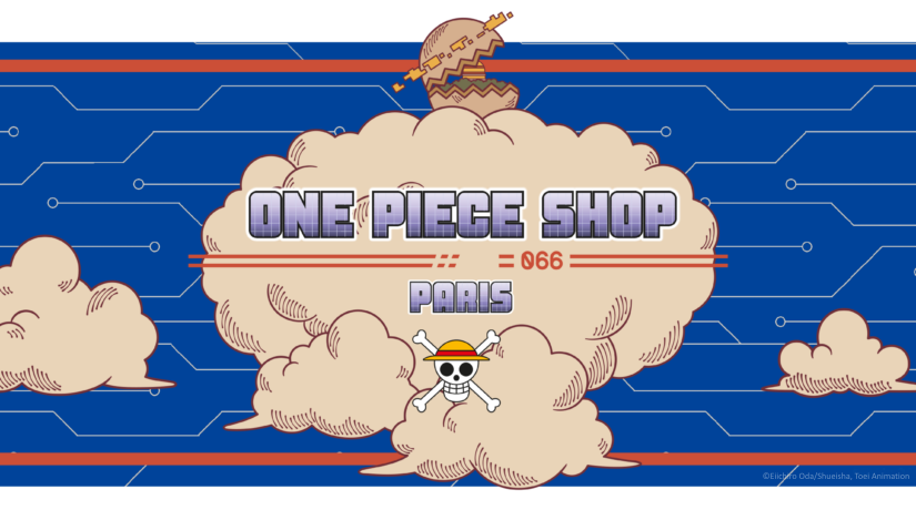 One Piece Pop-Up Shops Open in Europe! - Toei Animation